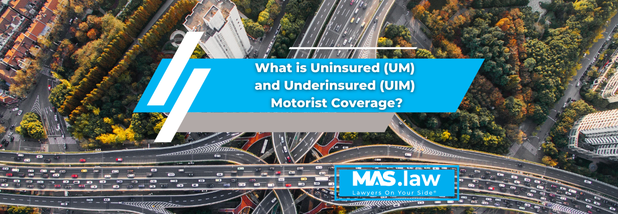 What is Uninsured (UM) and Underinsured (UIM) Motorist Coverage?